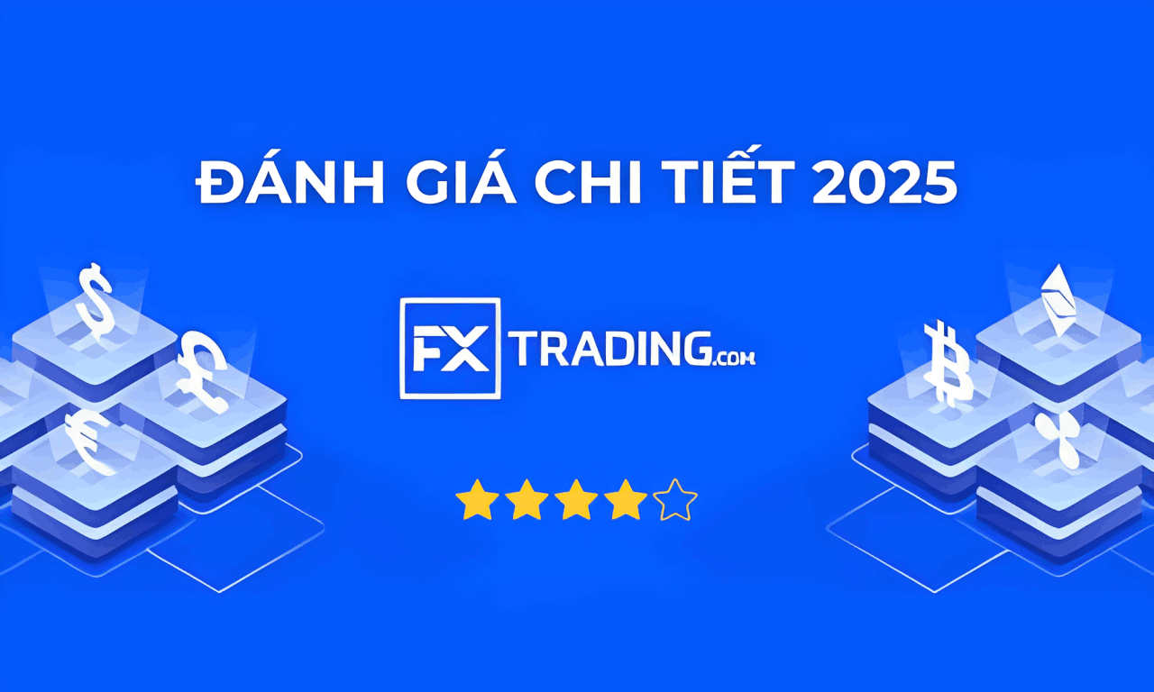 Sàn FXTRADING có uy tín không? Đánh giá sàn FXTRADING chi tiết 2025 - Genz Đầu Tư