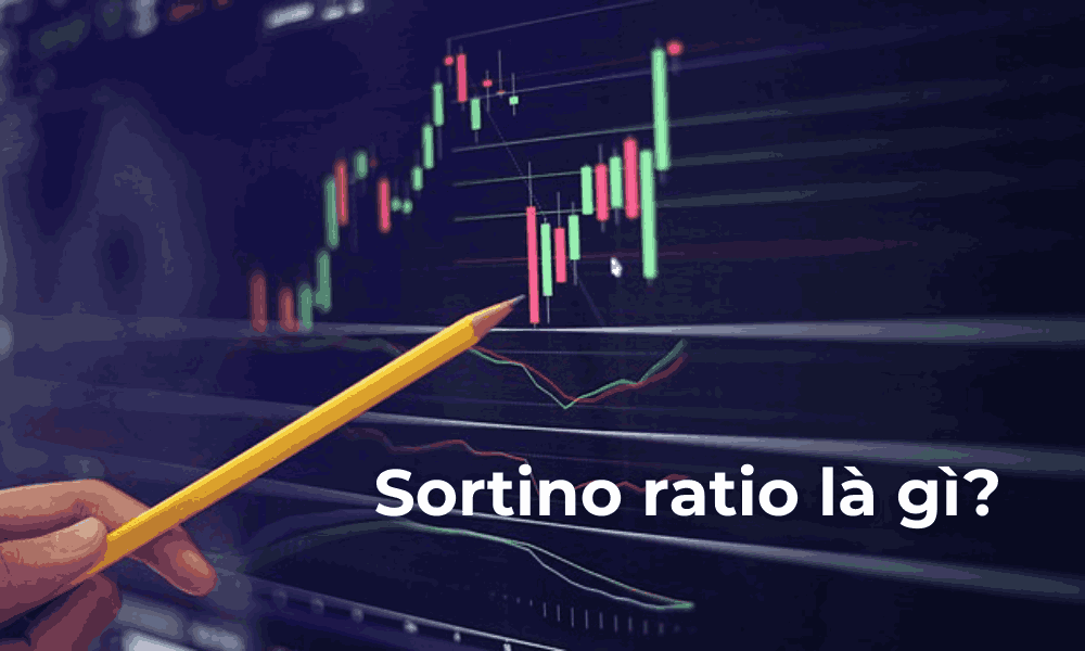 Sortino ratio là gì? Ý nghĩa và công tính tính Sortino ratio - Genz Đầu Tư
